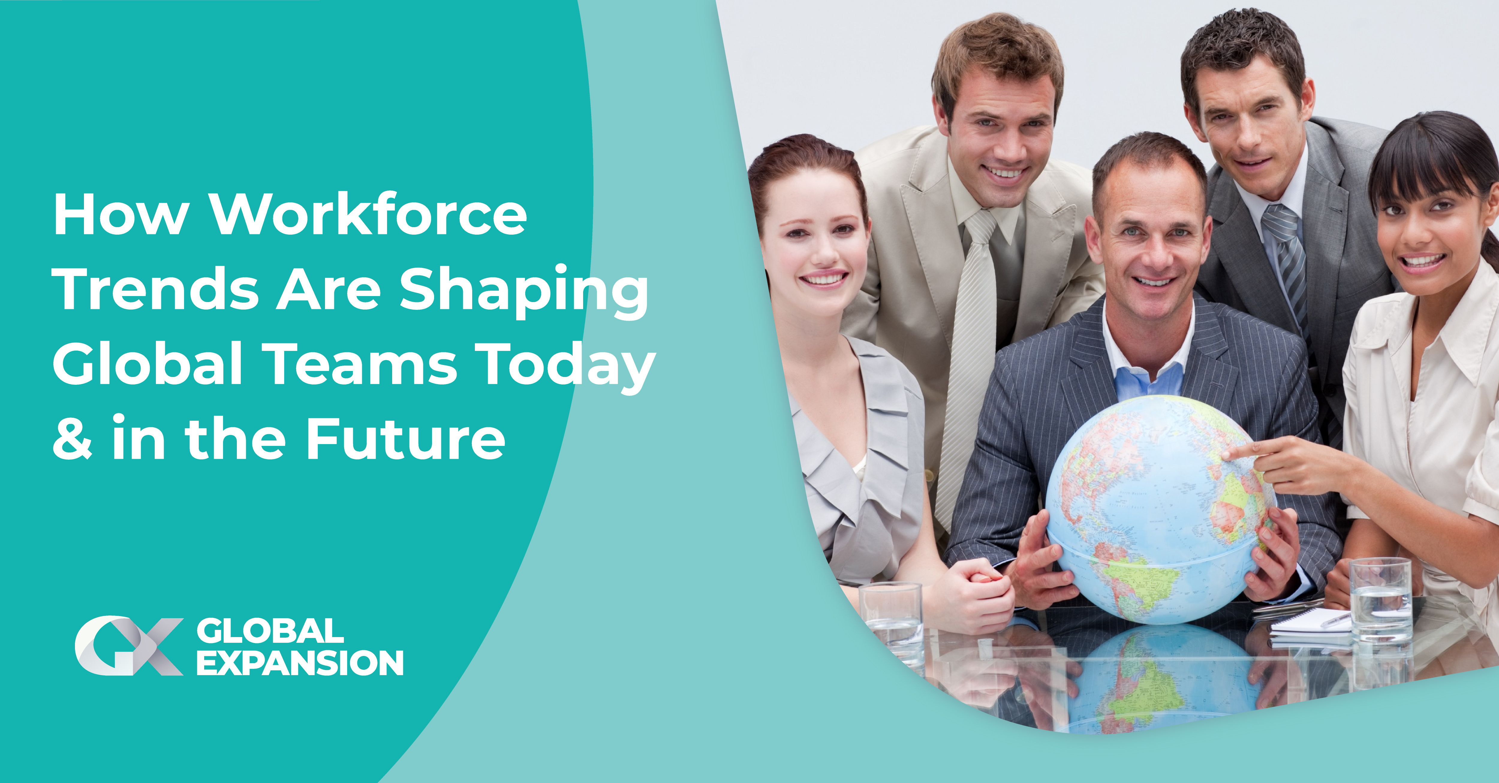 How Workforce Trends Are Shaping Global Teams in 2025